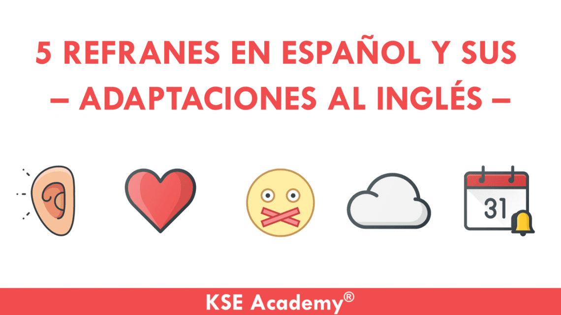5 refranes en español y sus adaptaciones al inglés - KSE Academy ...